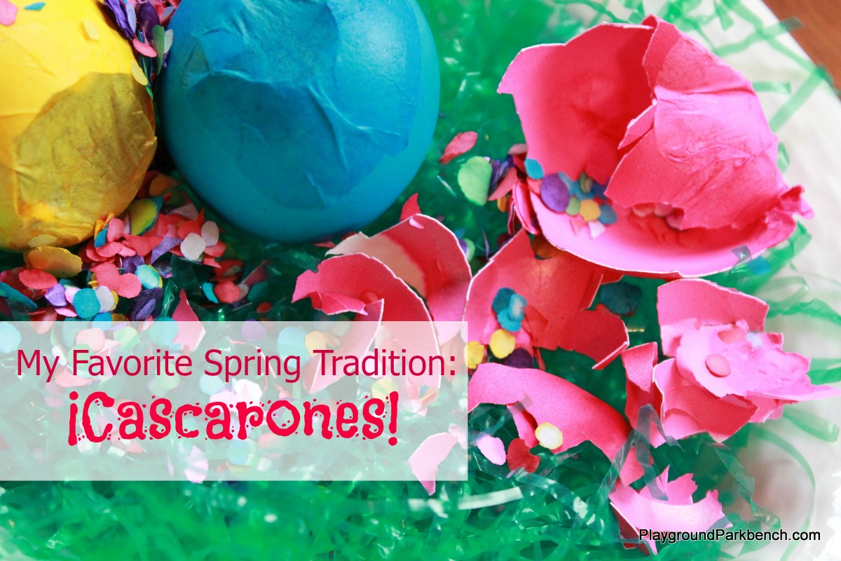 My Favorite Spring Tradition: ¡Cascarones!